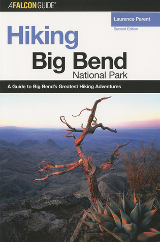 Hiking Big Bend National Park by Laurence Parent | Goodreads