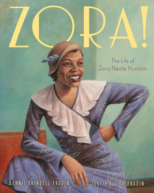 Zora!: The Life Of Zora Neale Hurston by dennis-brindell-fradin | Goodreads