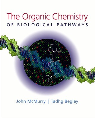 The Organic Chemistry of Biological Pathways by John McMurry | Goodreads