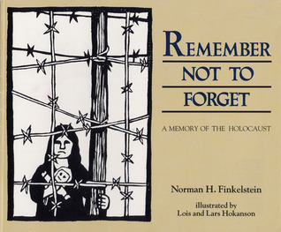 Remember Not to Forget: A Memory of the Holocaust by Norman H ...