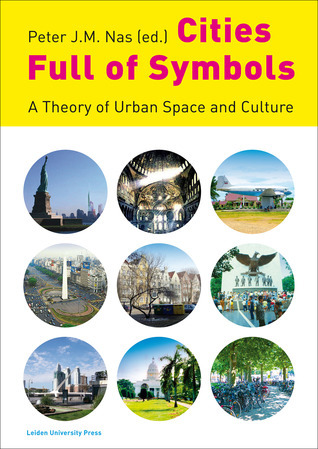 Cities Full of Symbols: A Theory of Urban Space and Culture by Peter J ...