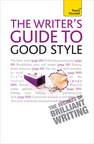 Writer's Guide to Good Style (Teach Yourself) by Katherine Lapworth ...