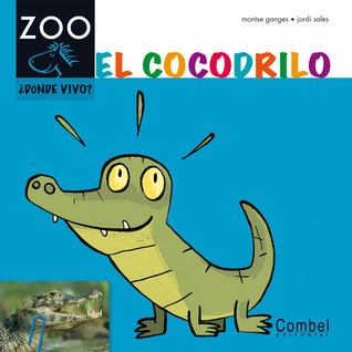 El cocodrilo (Caballo alado ZOO) (Spanish Edition) by Montse Ganges ...