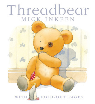 Threadbear by Mick Inkpen | Goodreads