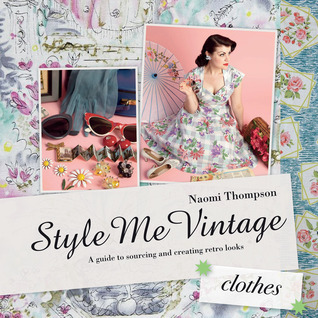 Style Me Vintage: HCes: A Guide to Sourcing and Creating Retro Looks by ...