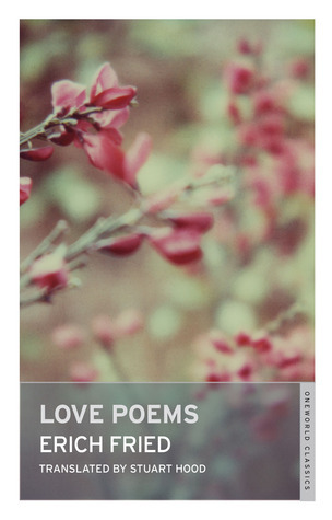 Love Poems (Oneworld Classics) by Eric Fried | Goodreads