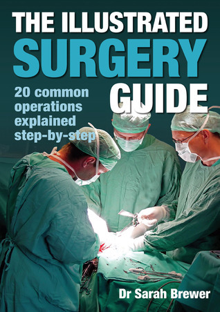 The Illustrated Surgery Guide: 20 Common Operations Explained Step-by ...