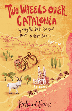 Two Wheels Over Catalonia: Cycling the Back Roads of North-eastern ...