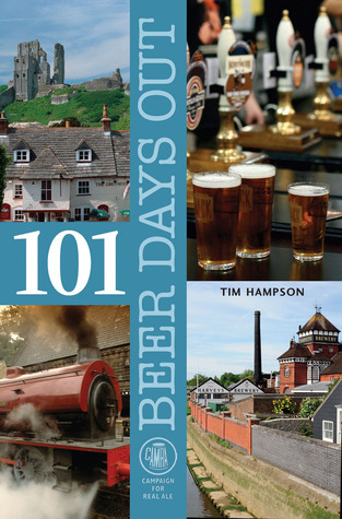 101 Beer Days Out by Tim Hampson | Goodreads