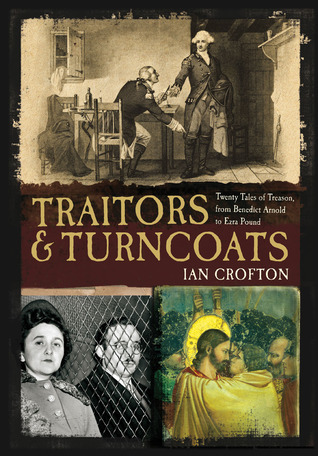 Traitors & Turncoats by Ian Crofton | Goodreads