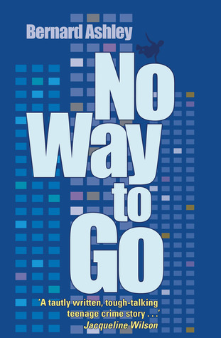 No Way to Go by Bernard Ashley | Goodreads