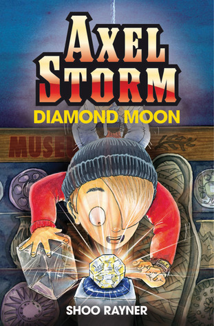 Diamond Moon (Axel Storm) by Shoo Rayner | Goodreads