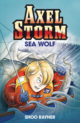 Sea Wolf (Axel Storm) by Shoo Rayner | Goodreads