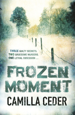 Frozen Moment (Christian Tell, #1) by Camilla Ceder | Goodreads