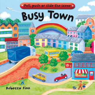 Busy Town by Rebecca Finn | Goodreads