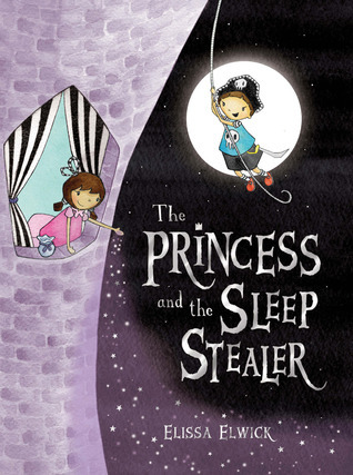 The Princess and the Sleep Stealer by Elissa Elwick | Goodreads