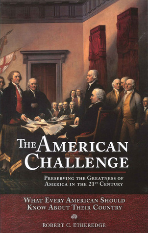 The American Challenge: Preserving the Greatness of America in the 21st ...