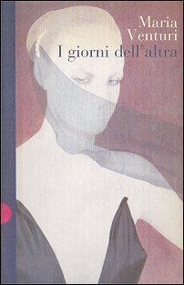 I giorni dell'altra by Maria Venturi | Goodreads