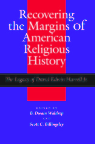 Recovering the Margins of American Religious History: The Legacy of ...