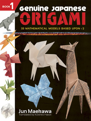 Genuine Japanese Origami, Book 1: 33 Mathematical Models Based Upon ...