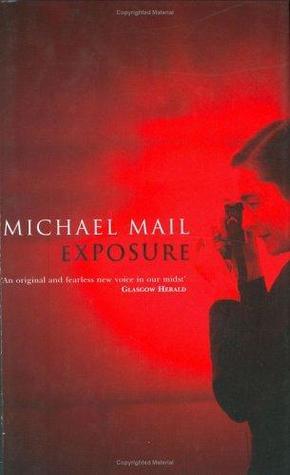 Exposure by Michael Mail | Goodreads