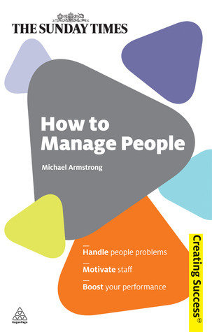 How to Manage People: Handle People Problems; Motivate Staff; Boost ...