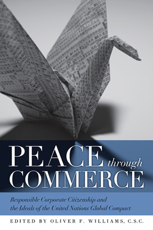 Peace through Commerce: Responsible Corporate Citizenship and the ...