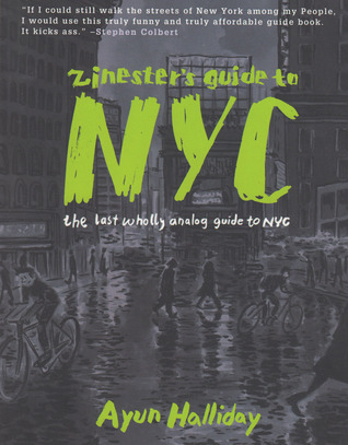 Zinester's Guide to NYC: The Last Wholly Analog Guide to NYC by Ayun ...
