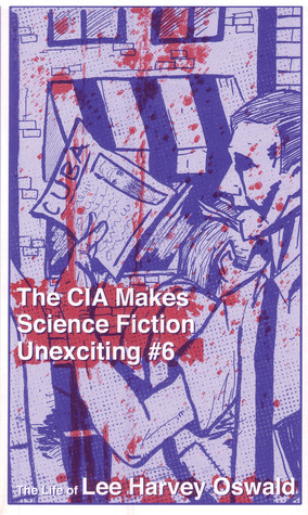 The CIA Makes Science Fiction Unexciting #6: The Life of Lee Harvey ...
