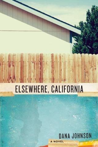 Elsewhere, California by Dana Johnson | Goodreads