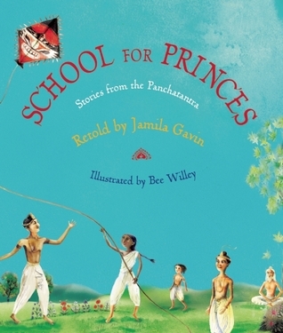 School for Princes: Stories from the Panchatantra by Jamila Gavin ...