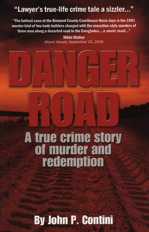 Danger Road: A True Crime Story of Murder and Redemption by John P ...