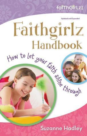 Faithgirlz Handbook: How to Let Your Faith Shine Through by Suzanne ...