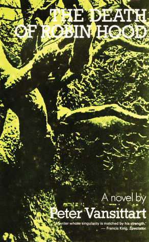 The Death of Robin Hood by Peter Vansittart | Goodreads