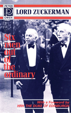 Six Men Out of the Ordinary by Solly Zuckerman | Goodreads