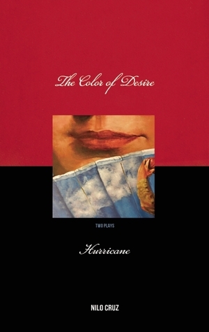 Color of Desire & Hurricane by Nilo Cruz | Goodreads