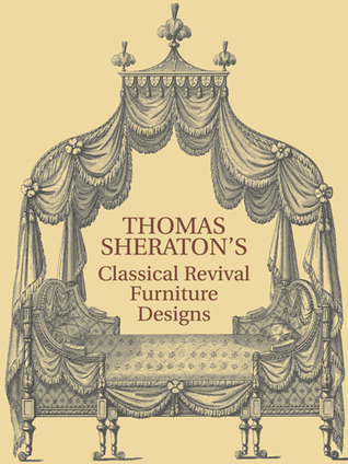 Thomas Sheraton's Classical Revival Furniture Designs by Thomas ...