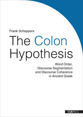 The Colon Hypothesis: Word Order, Discourse Segmentation and Discourse ...