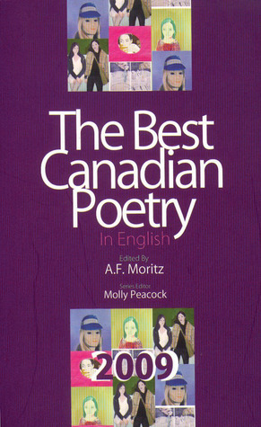The Best Canadian Poetry in English 2009 by A.F. Mortiz | Goodreads