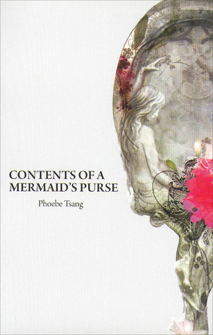 Contents of a Mermaid's Purse by Phoebe Tsang | Goodreads