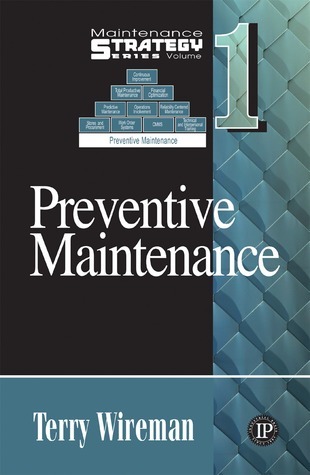 Preventive Maintenance (Maintenance Strategy Series) by Terry Wireman ...