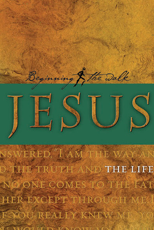 Jesus: The Life (Bible Studies) by The Navigators | Goodreads