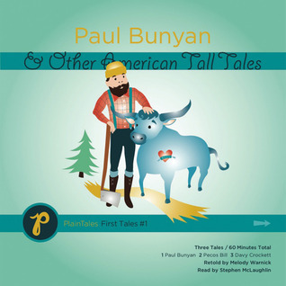 Paul Bunyan and Other American Tall Tales by Melody Warnick | Goodreads