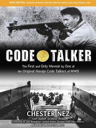 Code Talker: The First and Only Memoir by One of the Original Navajo ...