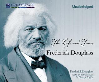 The Life and Times of Frederick Douglass: Written by Himself by ...