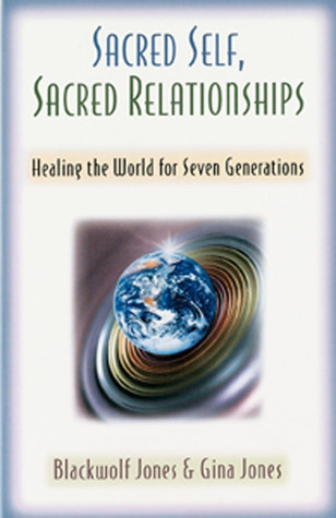 Sacred Self, Sacred Relationships: Healing the World for Seven ...