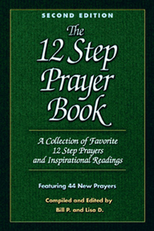 The 12 Step Prayer Book: A Collection of Favorite 12 Step Prayers and ...