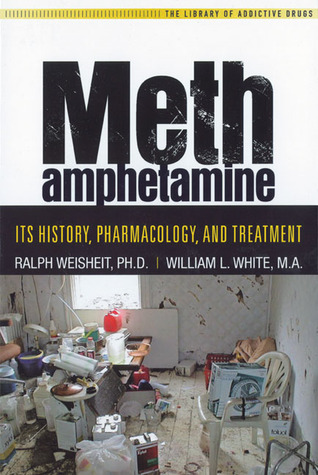 Methamphetamine: Its History, Pharmacology and Treatment by Ralph ...