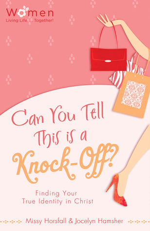 Can You Tell This is a Knock-Off?: Finding Your True Identity in Christ ...