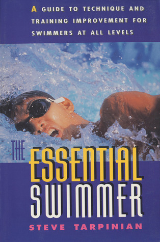Essential Swimmer by Steve Tarpinian | Goodreads